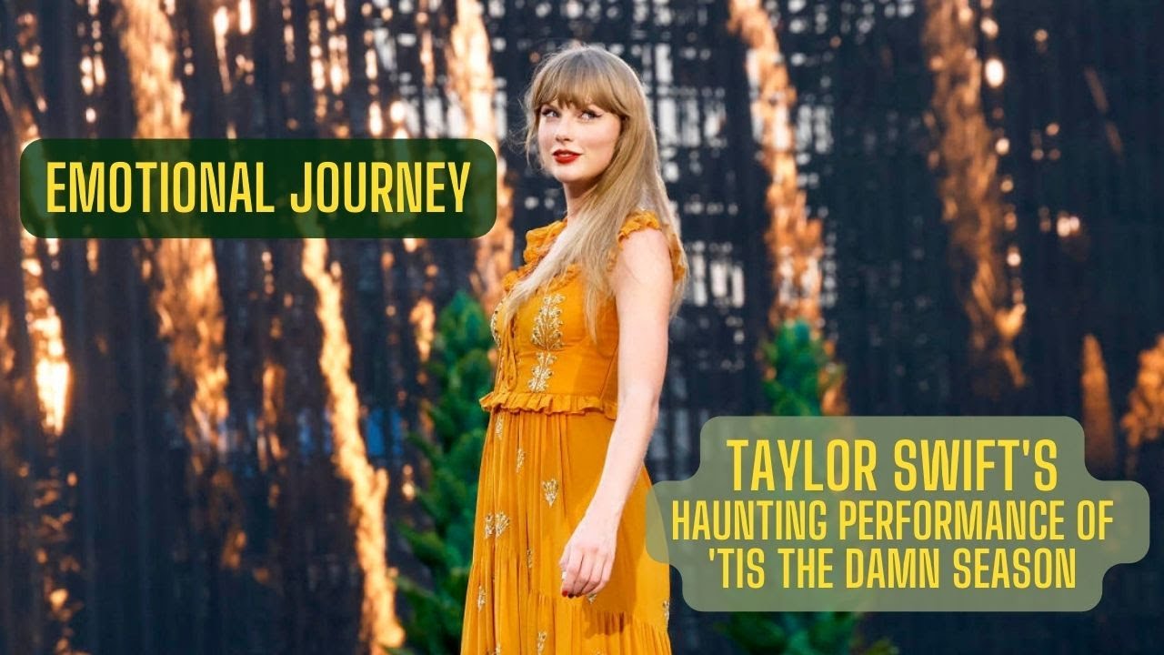 Taylor Swift's Raw 'Tis the Damn Season Performance | A Stirring ...
