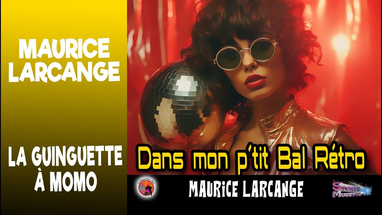 Dans mon p'tit Bal Rétro. Maurice Larcange. Les plus grands succès des ...