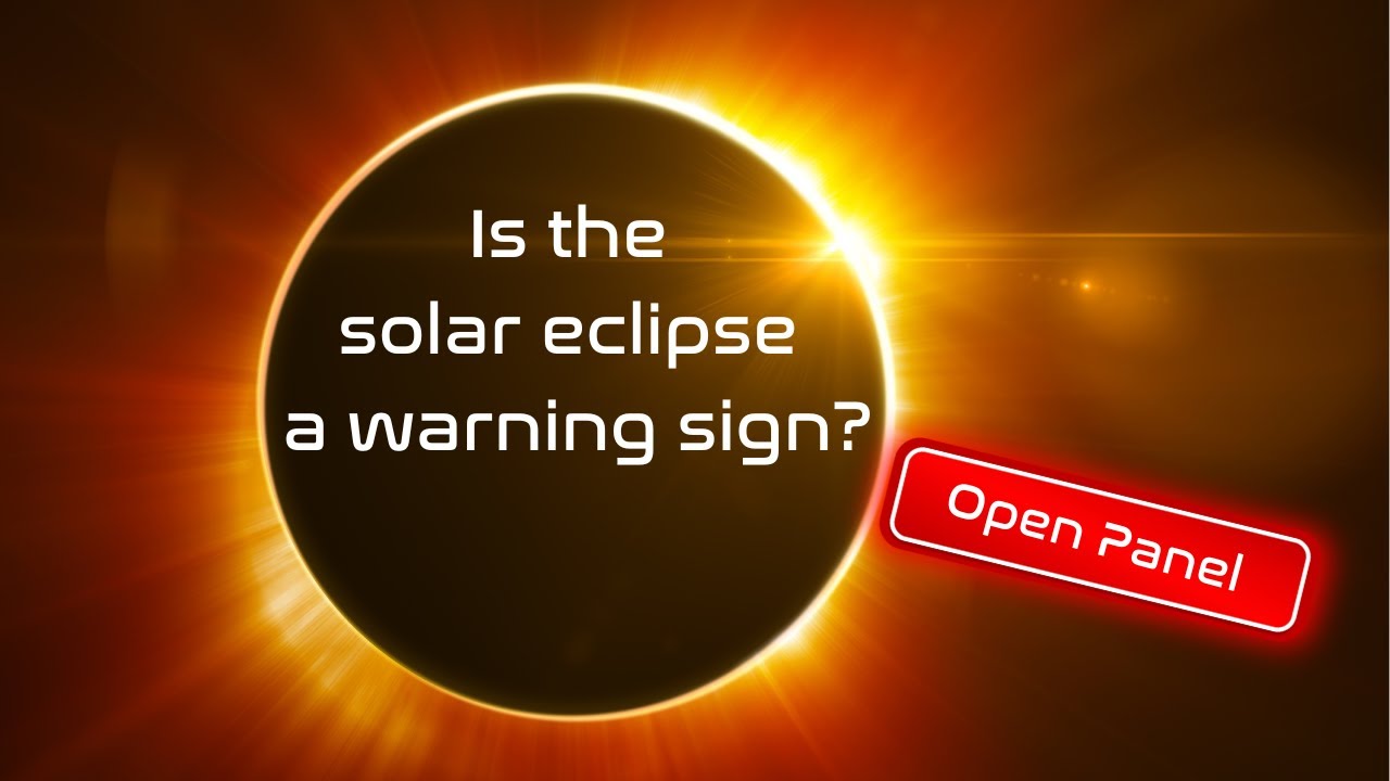Is the Solar Eclipse a warning? OPEN PANEL. - YouTube