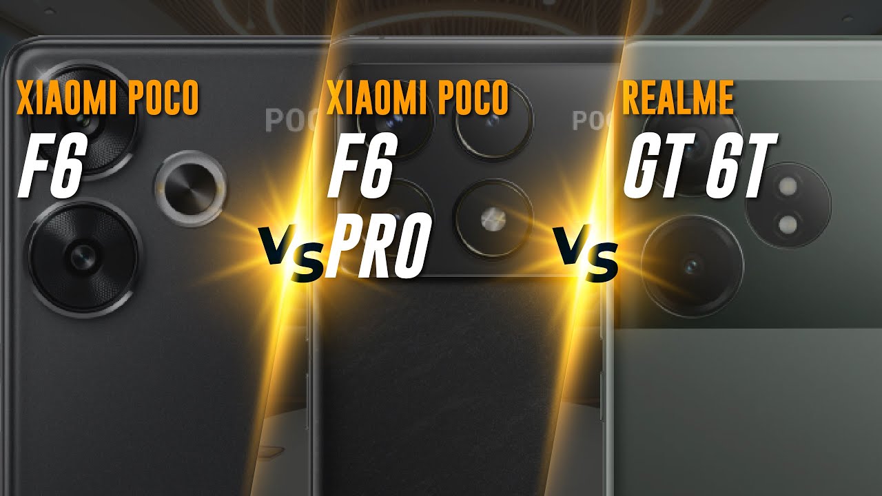 Poco F6 vs Poco F6 Pro vs Realme GT 6T | Ultimate Comparison & Review 2024 📱 - YouTube