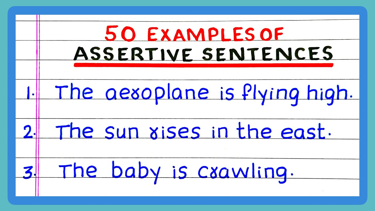 ASSERTIVE SENTENCES | 5 | 10 | 20 | 30 | 50 EXAMPLES OF ASSERTIVE ...