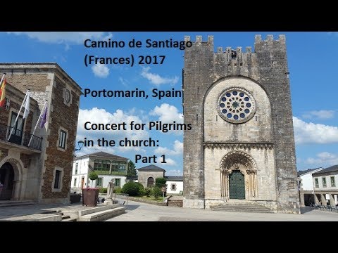 Camino Frances: Concert for Pilgrims: Part 1 Portomarin Church Spain ...