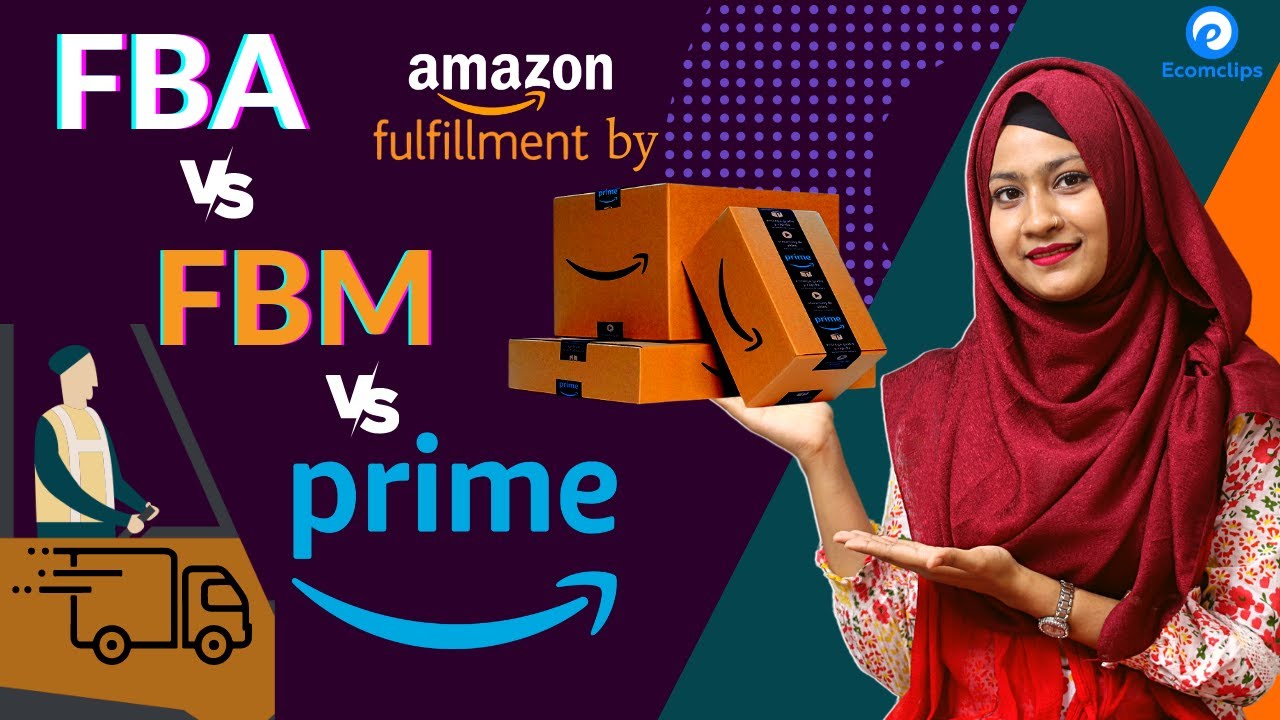 Amazon FBA vs FBM vs Prime: Difference Between Amazon Fulfillment ...