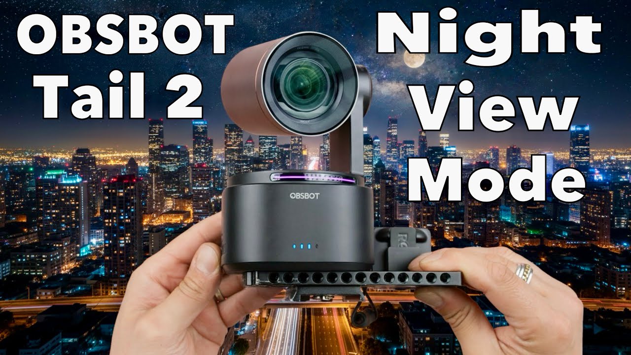 OBSBOT Tail 2 Night View Mode Setup & Test — Before & After Comparison ...