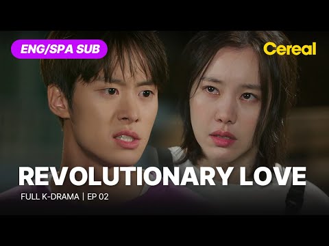 [FULL•SUB] Revolutionary Love｜Ep.02｜ENG/SPA subbed kdrama｜#choisiwon #kangsora #gongmyoung