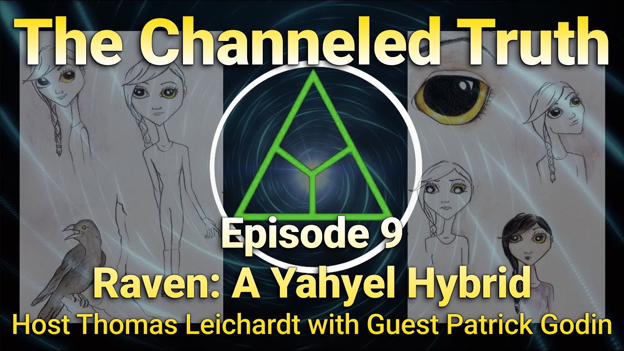 Raven, a Yahyel Hybrid | The Channeled Truth, Ep 9 with Patrick Godin - YouTube