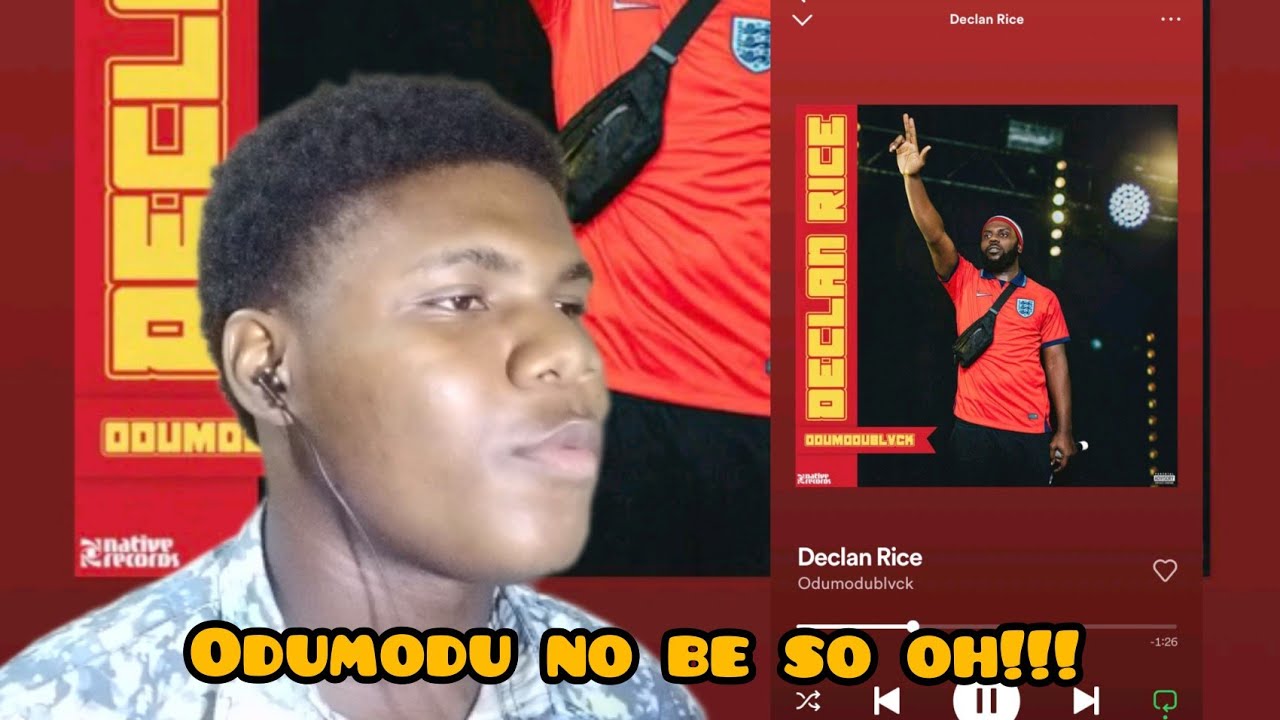 Odumodu No Be So Ohh!! - Declan Rice by Odumodu Blvck Review - YouTube