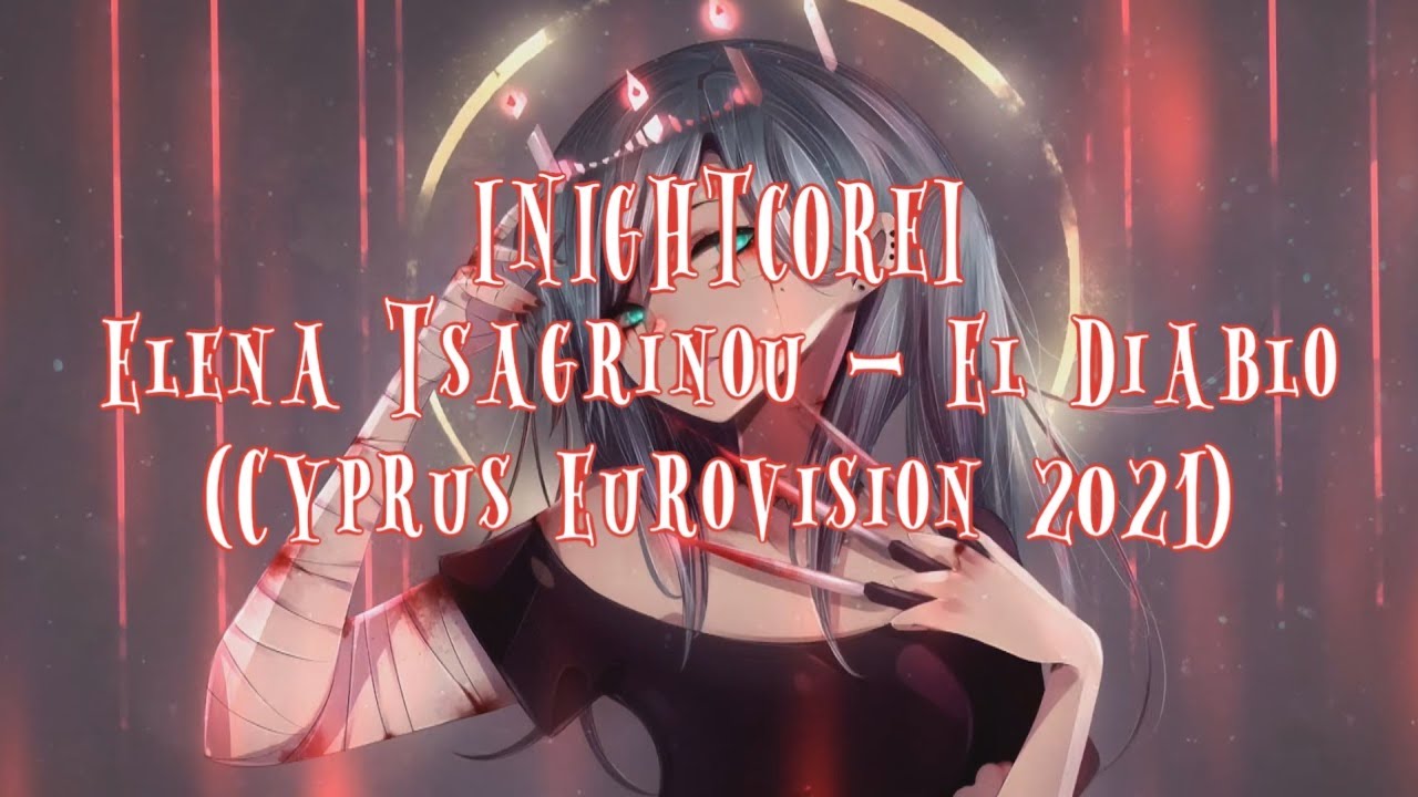 [NIGHTCORE] Elena Tzagrinou - El Diablo (+ Lyrics) Cyprus for ESC 2021 ...