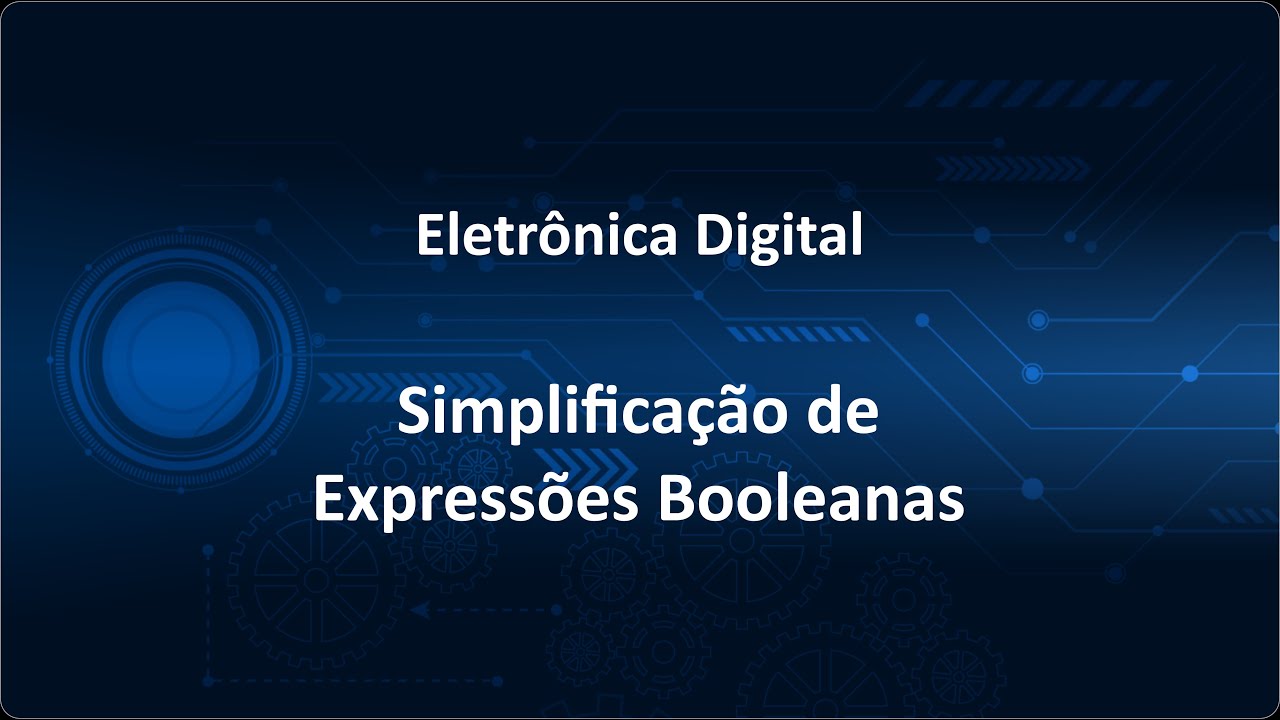 09 - Simplificação de Expressões Booleanas - YouTube