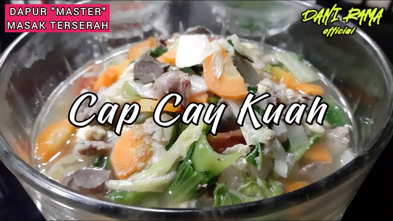 CAP CAY KUAH SEDERHANA ALA DAPUR "MASTER" (Masak Terserah) - YouTube
