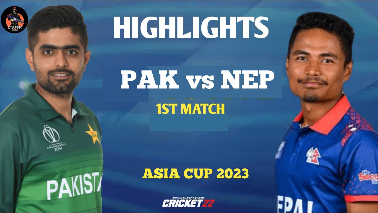 PAK vs Nepal 1st Match Asia Cup 2023 Highlights | PAK vs NEP 1st ODI ...