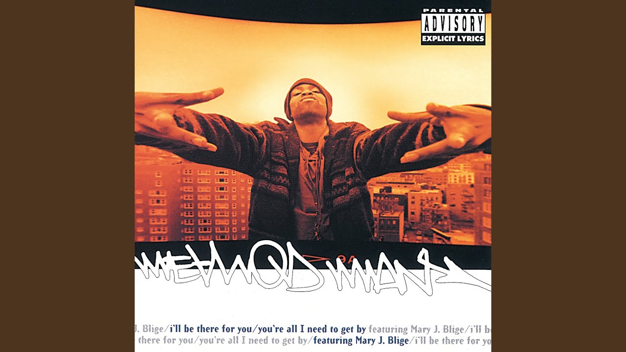 I'll Be There For You/You're All I Need To Get By - Method Man ...