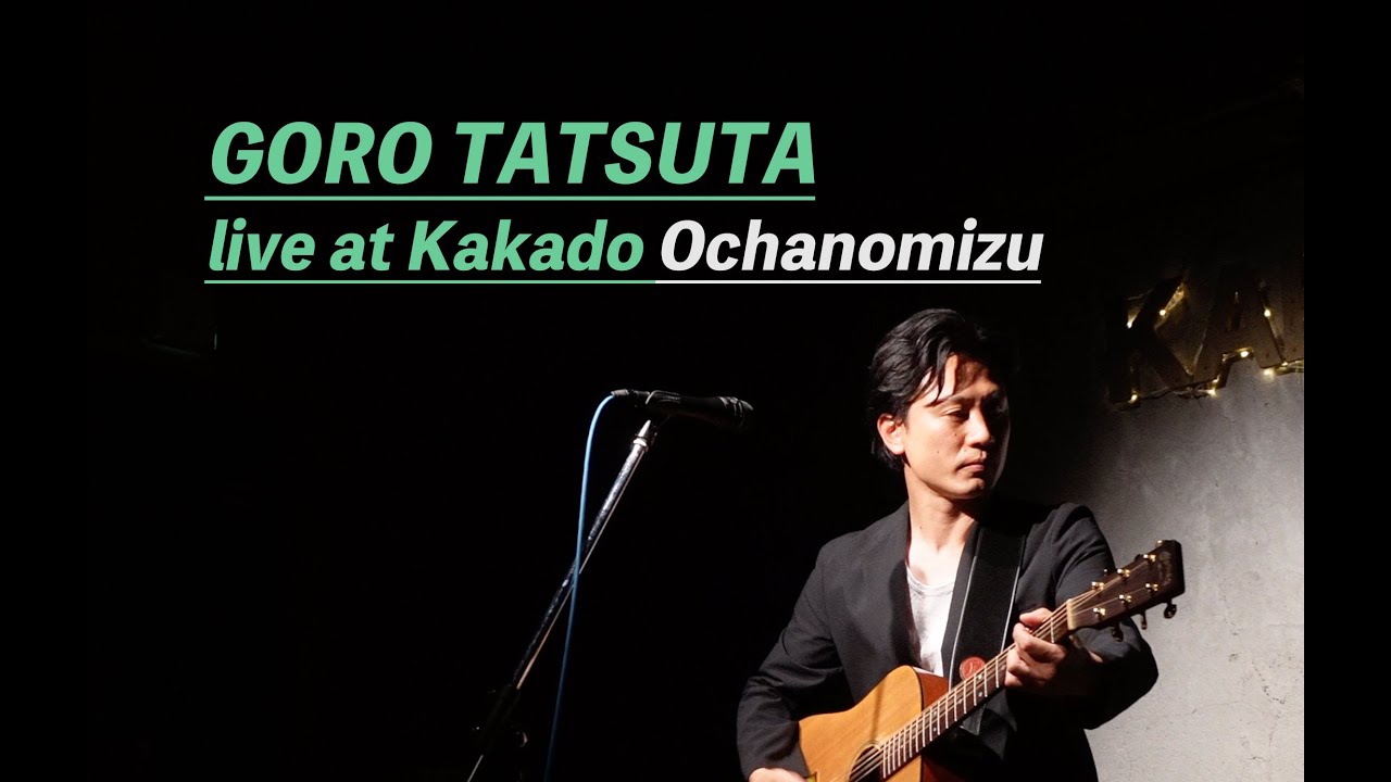GORO TATSUTA acoustic live in kakado ochanomizu - YouTube