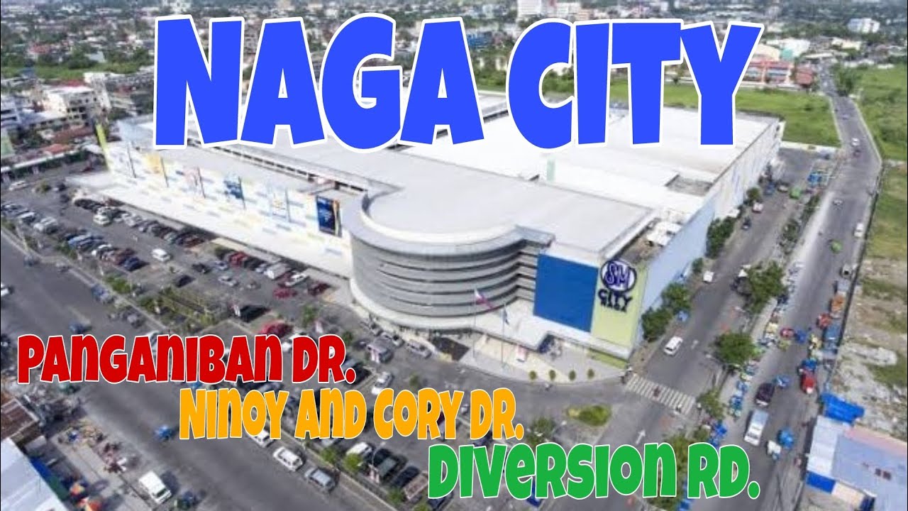 Naga City l Panganiban Drive l Ninoy and Cory Avenue l Diversion Road l ...
