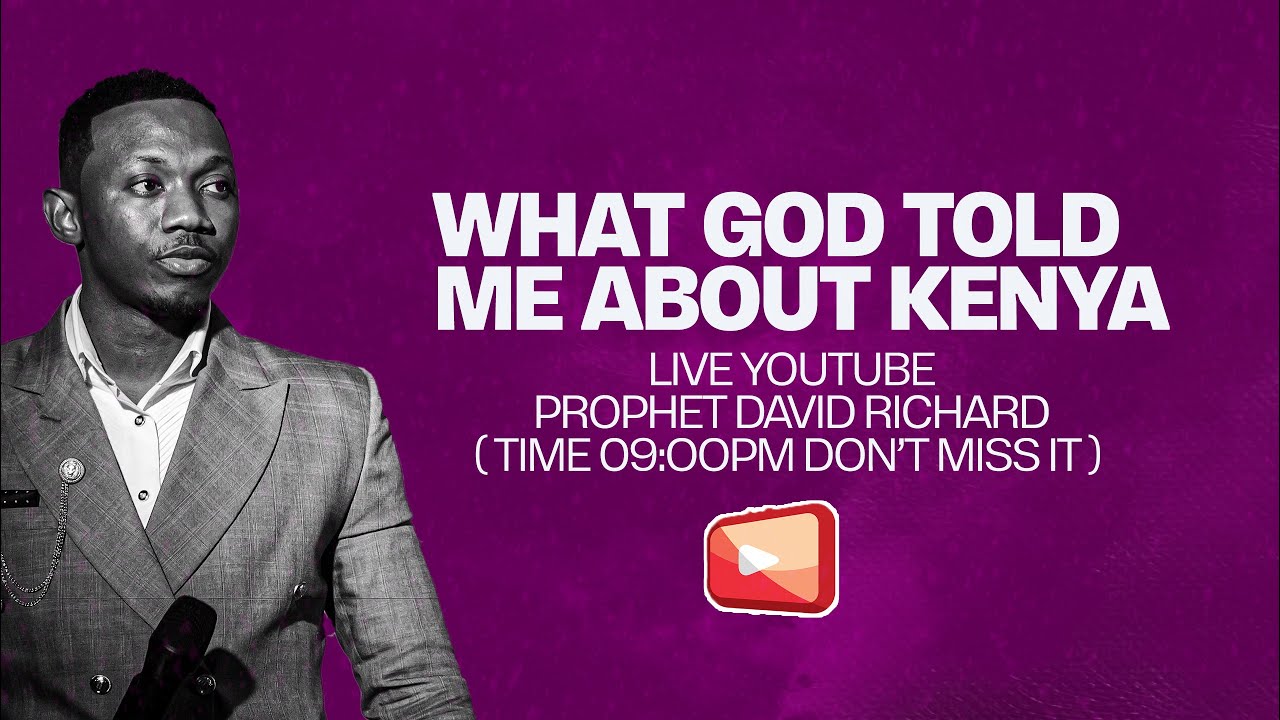 What God Told Me About Kenya | Prophet David Richard - YouTube