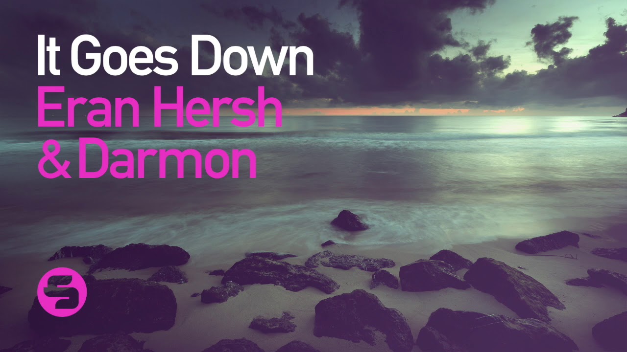 Eran Hersh & Darmon - It Goes Down - YouTube