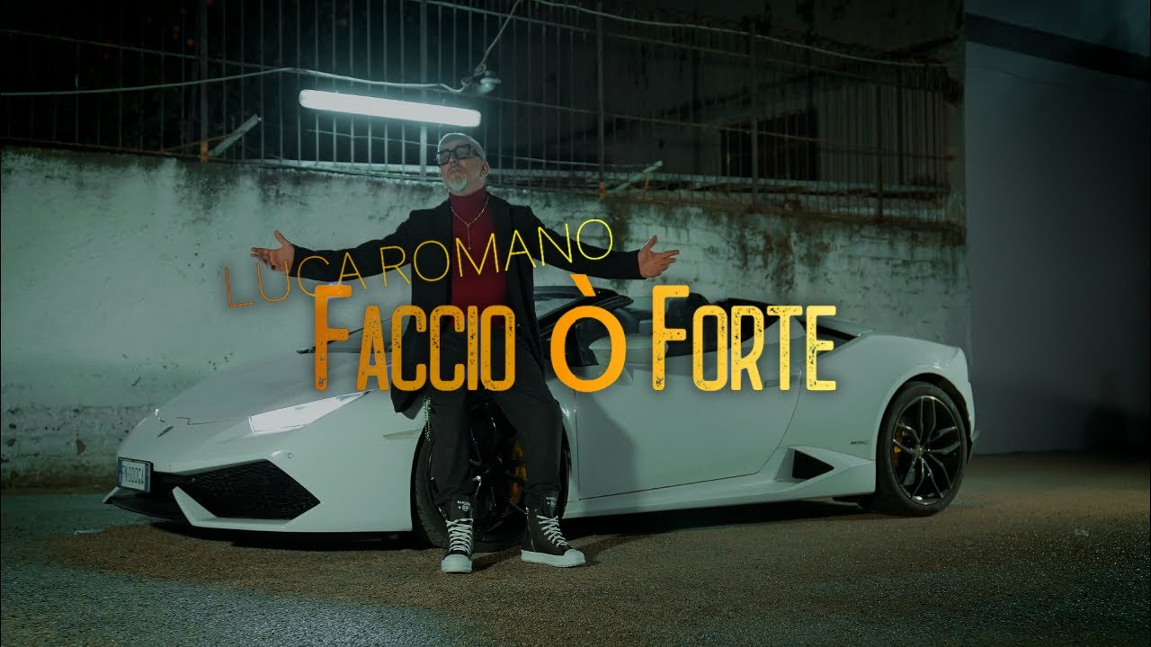 LUCA ROMANO - Faccio 'o forte - (Rosario Armani) Video ufficiale ...