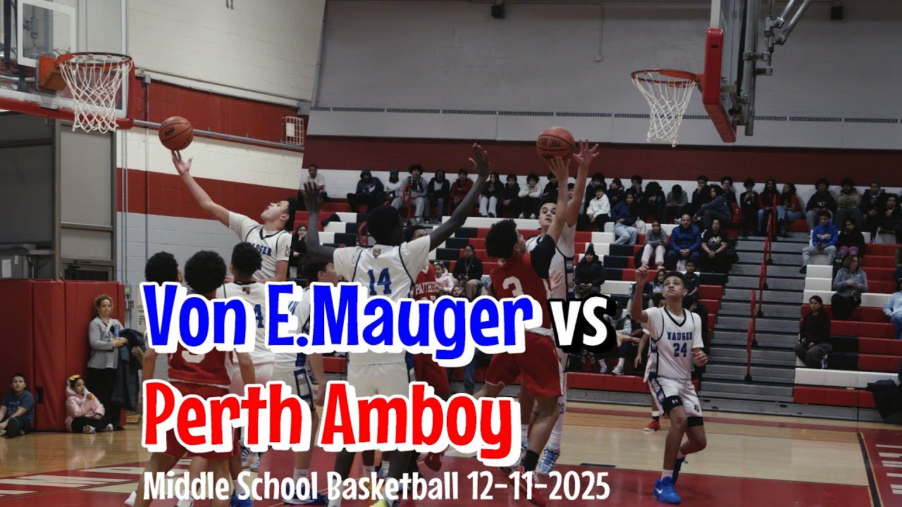 Perth Amboy Panthers vs Von E Mauger Blue Jays 12-11-2025 Middle School ...