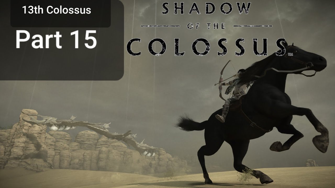 Shadow of the Colossus : Remake 13th Colossus Gameplay Walkthrough Part ...