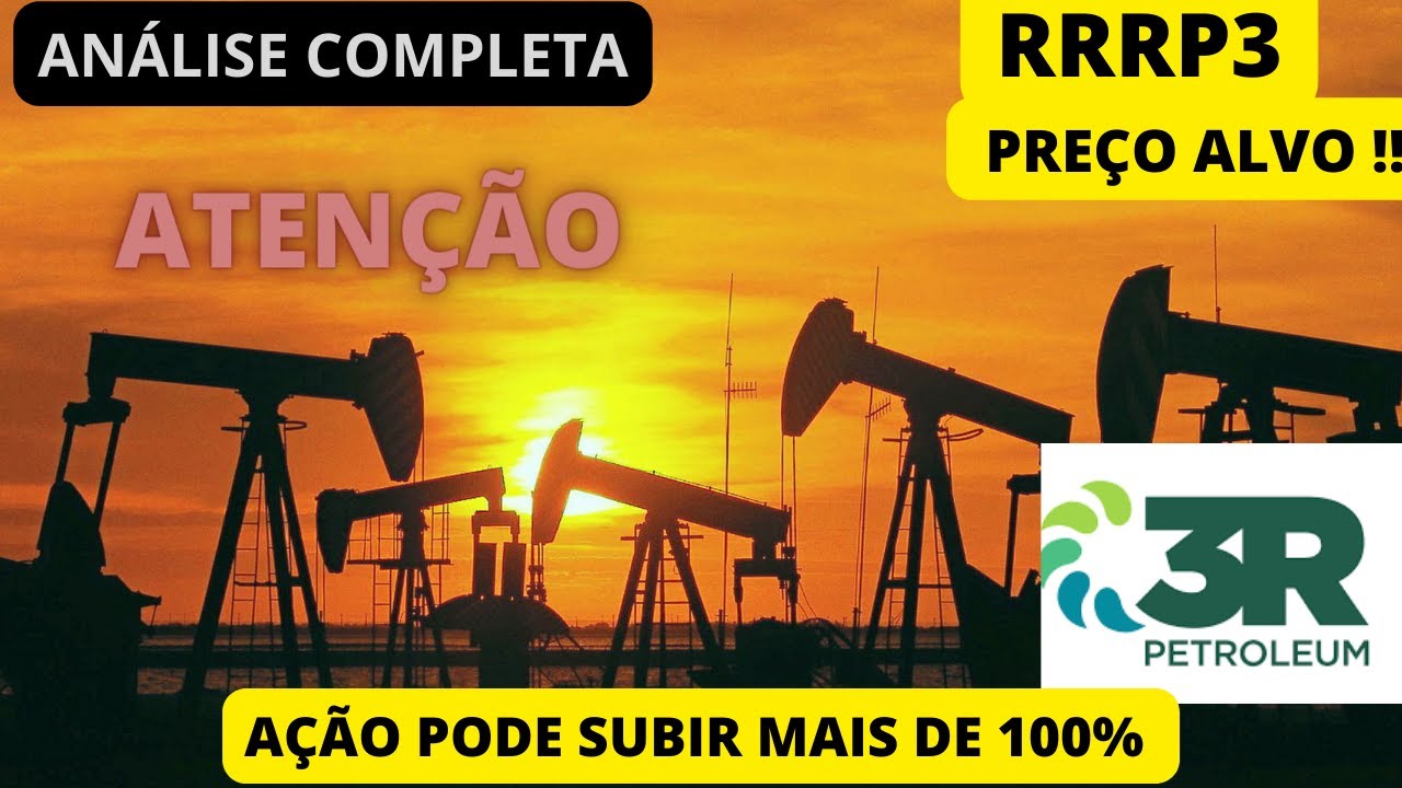 RRRP3 3R PETROLEUM PODE SUBIR MAIS DE 100% ANÁLISE COMPLETA E PREÇO ...