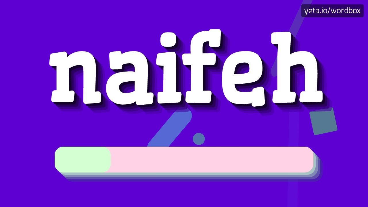 NAIFEH - HOW TO PRONOUNCE NAIFEH? #naifeh - YouTube