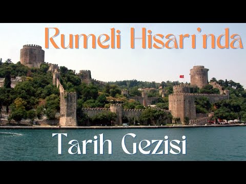 Rumelihisarı'nda Tarih Gezisi