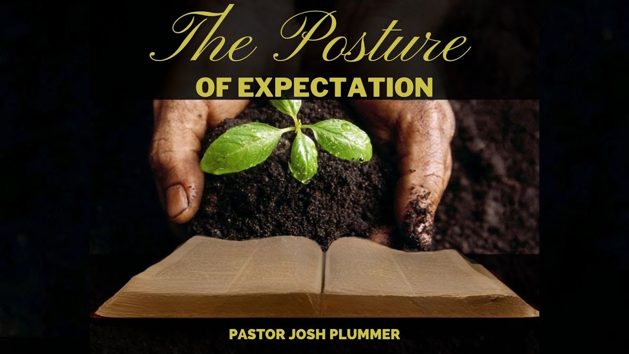 Sunday Service/ Pastor Josh Plummer/The Posture of Expectation - YouTube