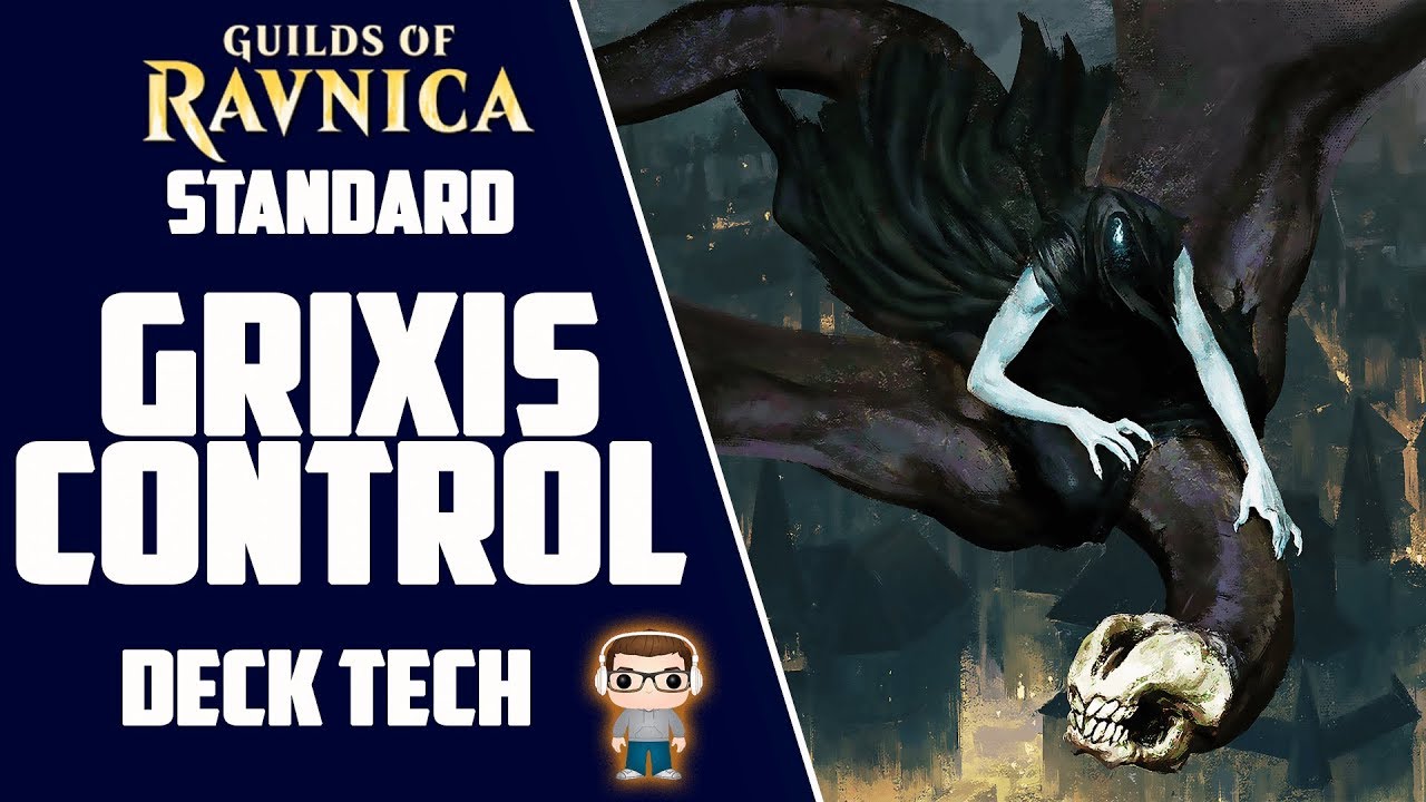 GRIXIS CONTROL Deck Tech - Guilds of Ravnica Standard (MTG) - YouTube