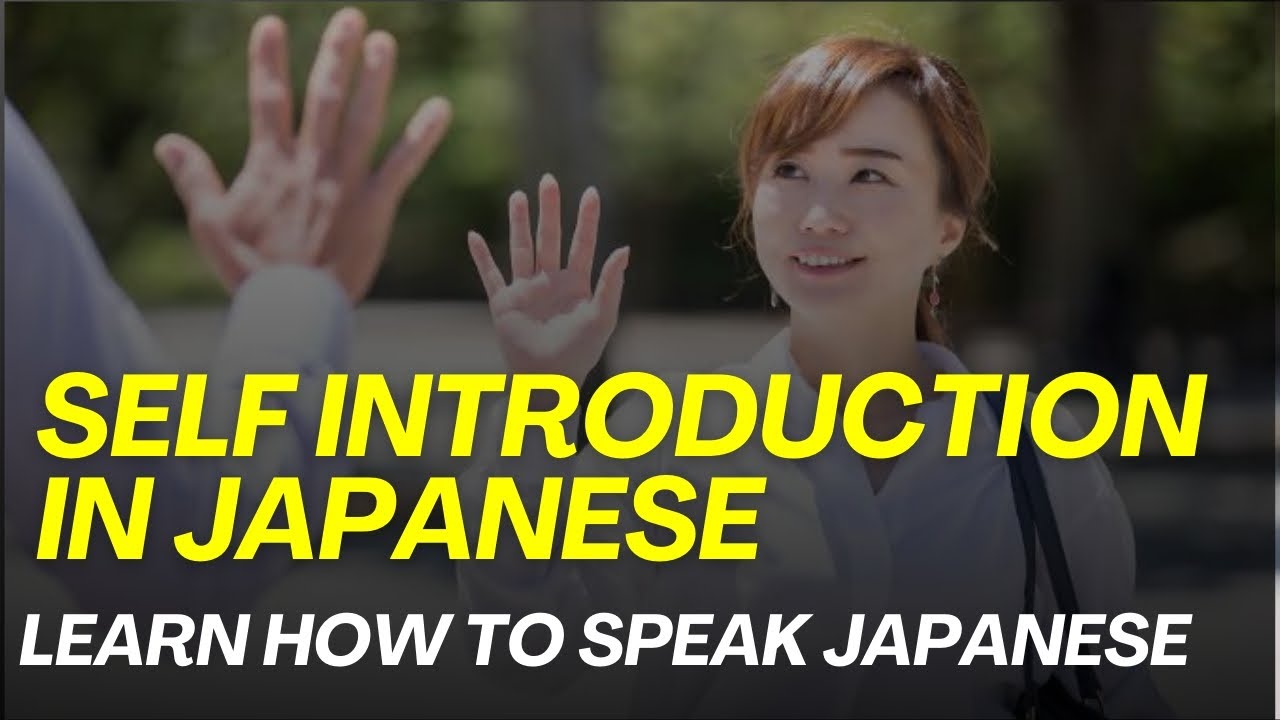 Learn How to Introduce Yourself In Japanese | Self Introduction In ...