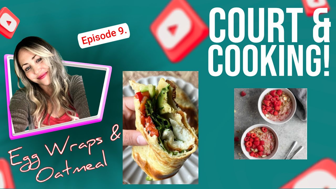 Court & Cooking with KCC - Ep. 9 Cottage Cheese High Protein Egg Wraps ...