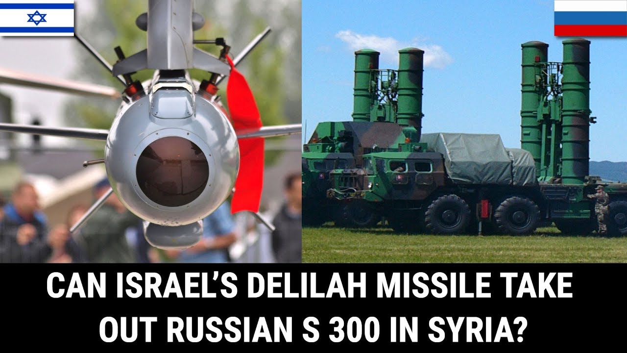 CAN ISRAEL’S DELILAH MISSILE TAKE OUT RUSSIAN S 300 IN SYRIA? - YouTube