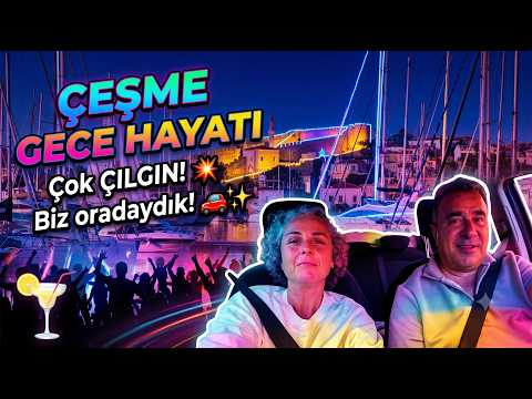 ÇEŞME’DE GECE HAYATI! 🌙 | Çeşme Marina ve Sahili Akşam Gezisi