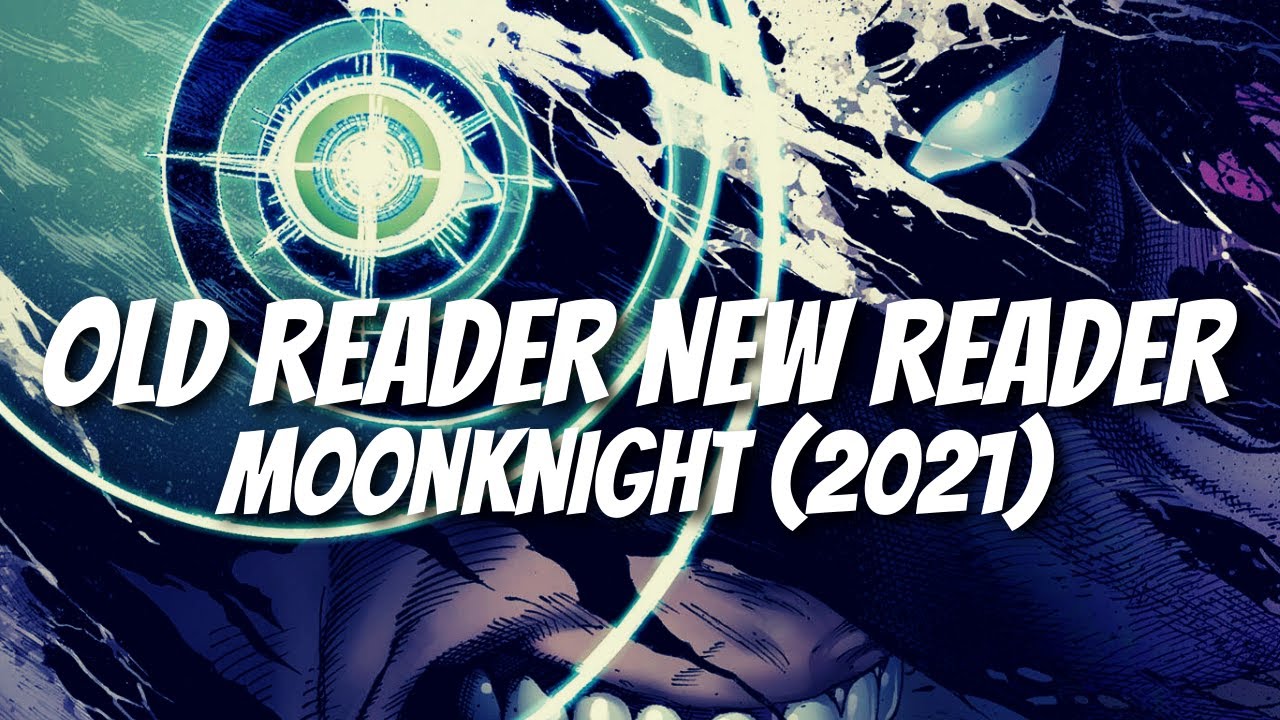 Old Reader New Reader: Moon Knight (2021) - YouTube