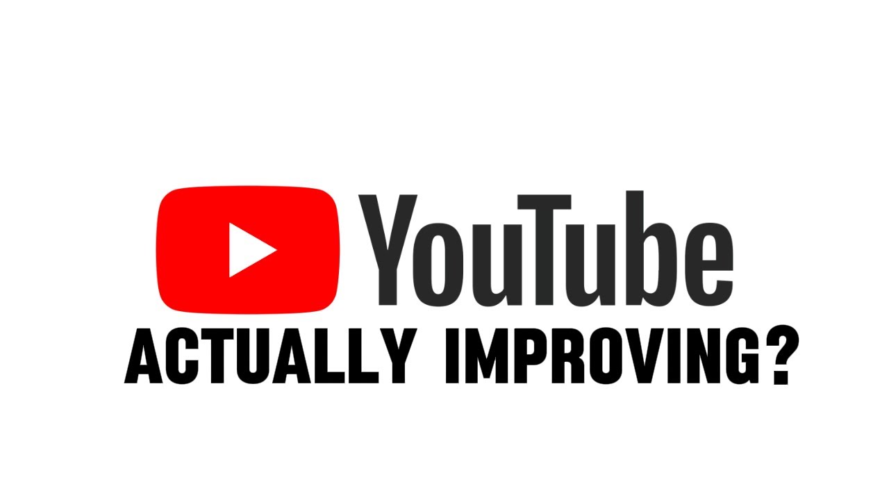 Youtube is actually getting BETTER! - YouTube