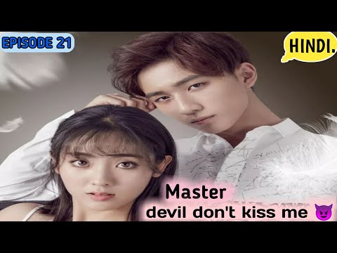 Master Devill Don't Kiss Me/Episode 21/Chines Drama Explained In Hindi 🐦 [Hindi Dubbed]