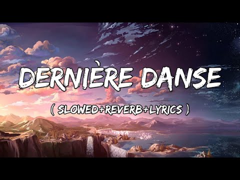 Dernière danse - Indila Song ( Slowed+Reverb+Lyrics )