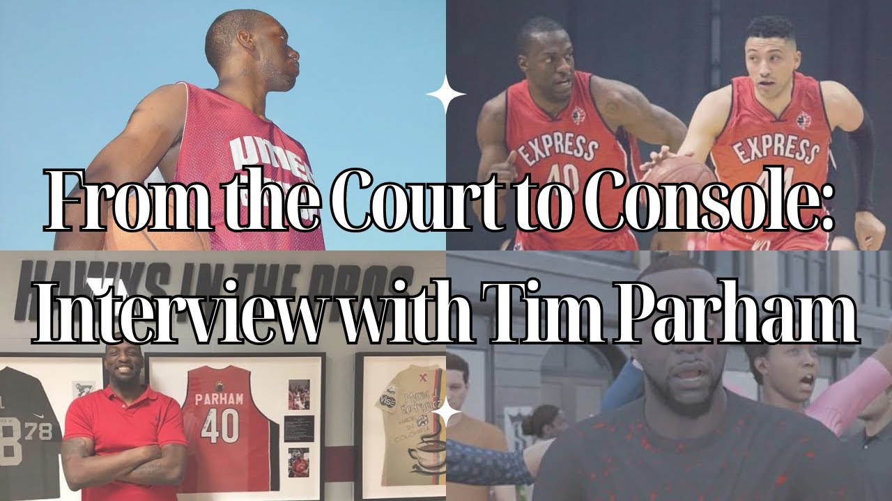 From Court to Console: Exclusive Interview with Tim Parham - YouTube