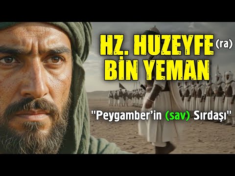 Peygamber'in (sav) Sırdaşı - Hz. Hzueyfe Bin Yeman (ra) Hayatı