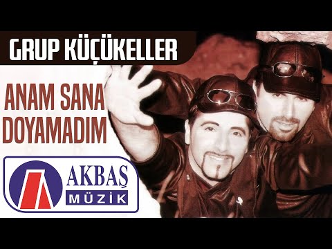 Grup Küçükeller - Anam Sana Doyamadım