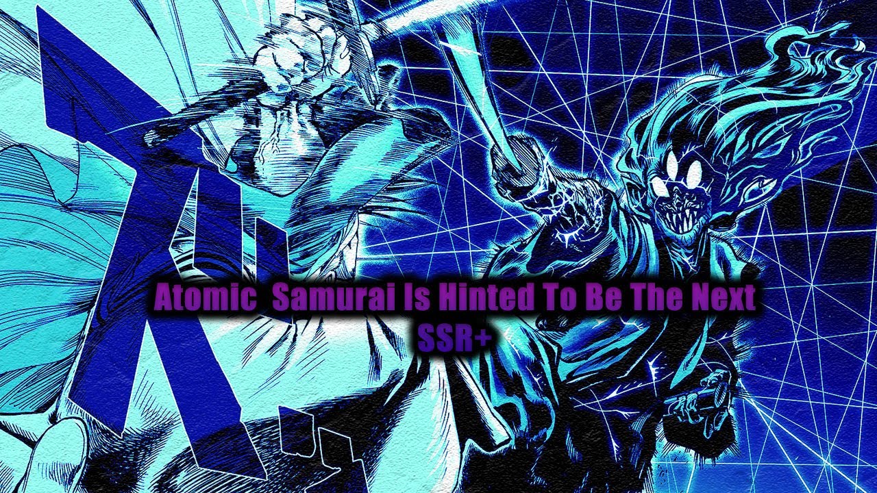 SSR+ Atomic Samurai Review (Should You Pull?!) | One Punch Man The ...