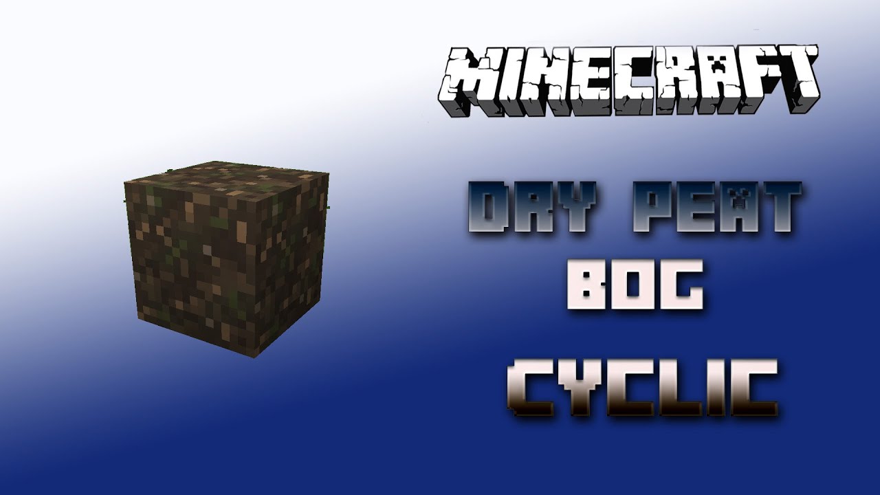 Dry Peat Bog 🔮 Saturated Peat Deposit 🔮 Cyclic Tutorial 1.16.5 🔮 ...