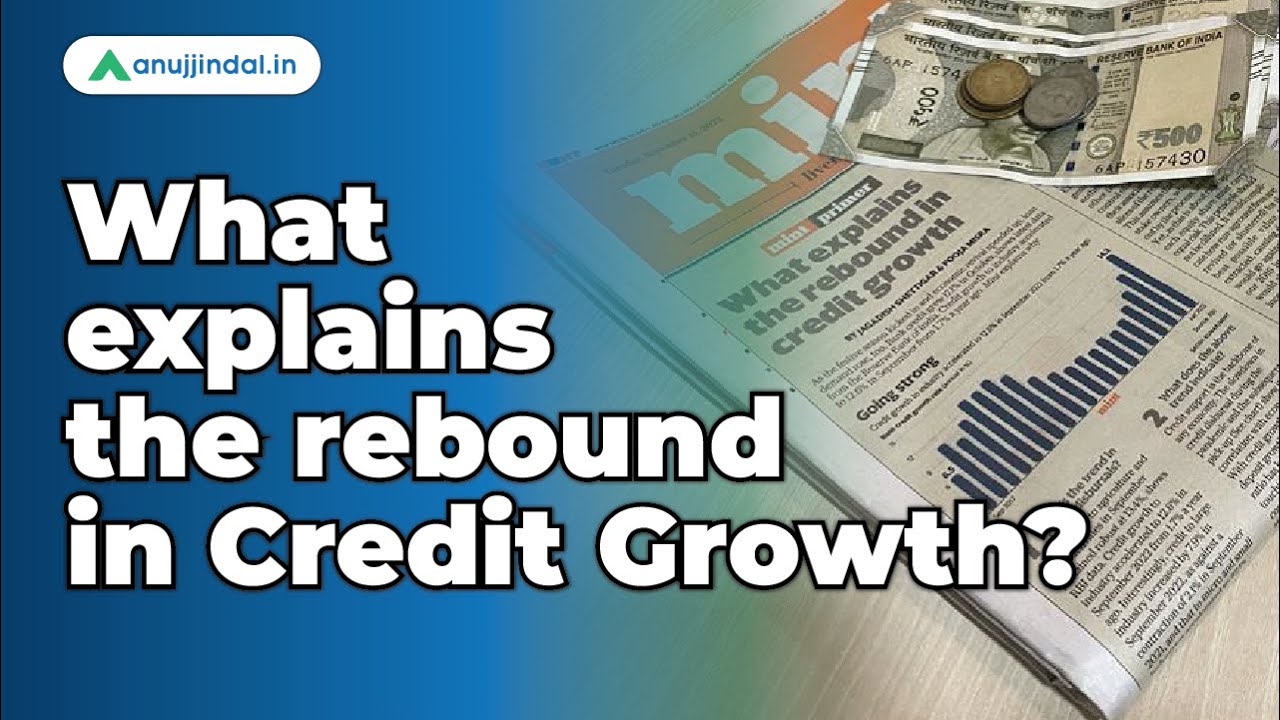 What explains the Rebound in Credit Growth | Banking Liquidity|Credit ...