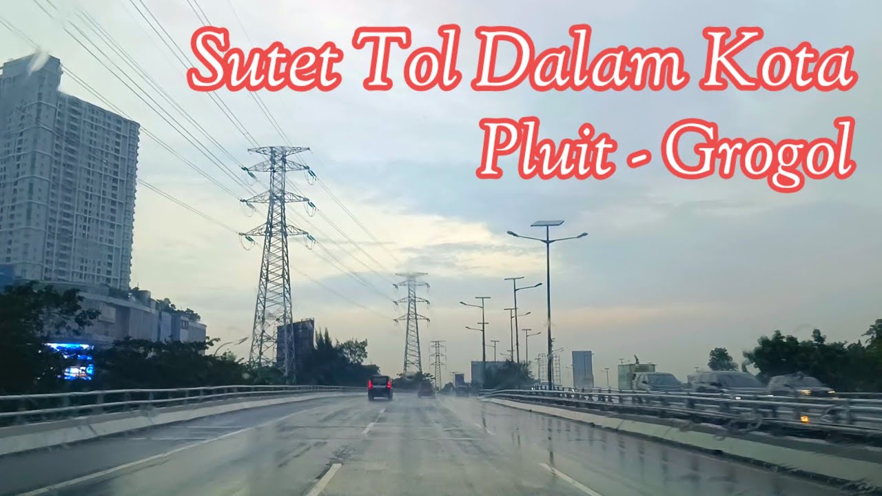 Sutet Tol Dalam Kota dari Pluit sampai Grogol - Jakarta - YouTube