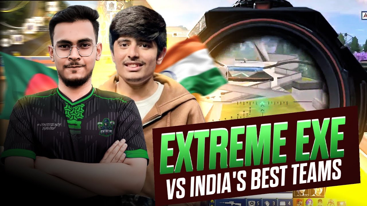 EXTREME EXE 🇧🇩 VS INDIAS 🇮🇳 BEST TEAMS | BAN VS IND | CPU ESPORTS - YouTube