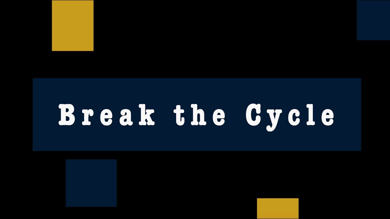Break the Cycle - YouTube