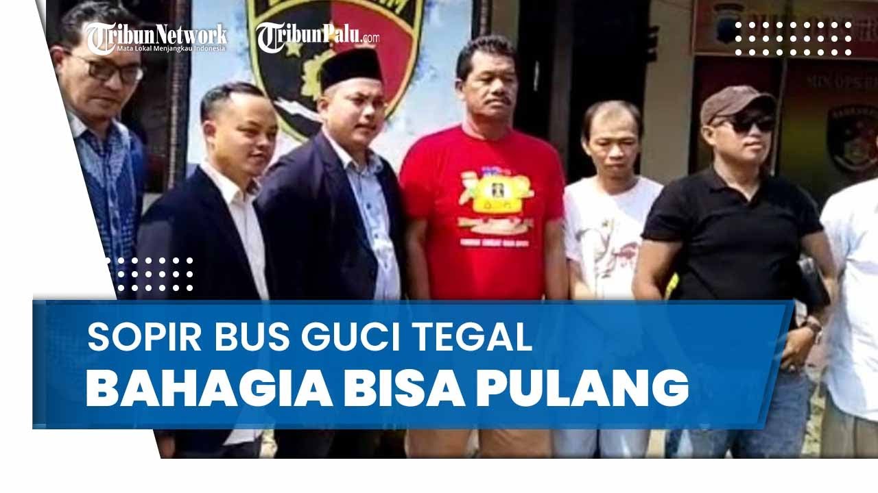 Sopir Bus Guci Tegal Bahagia Pulang ke Pelukan Anak dan Istri, Karena ...