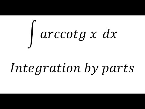 Calculus Help: Integral ∫ arccotg x dx - Integration by parts ...