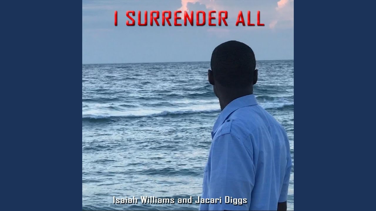 I Surrender All (feat. Jacari Diggs) - YouTube