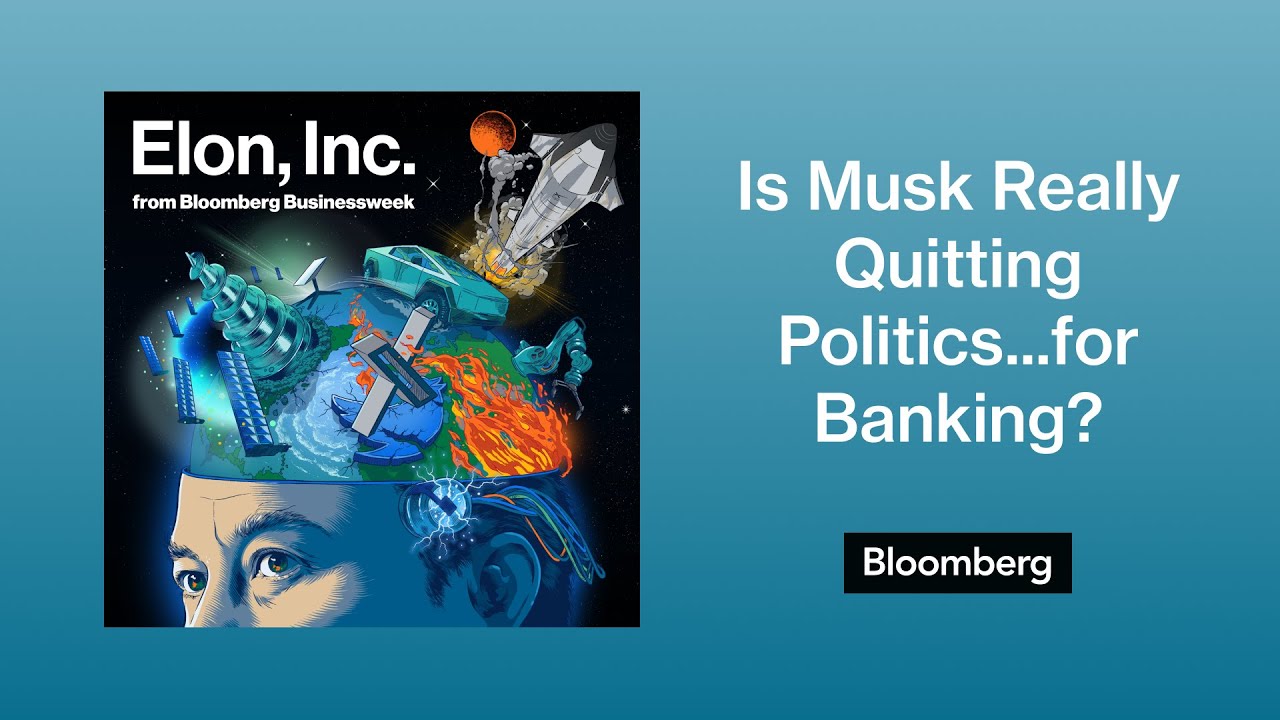 Is Elon Really Quitting Politics... for Banking? | Elon, Inc. - YouTube