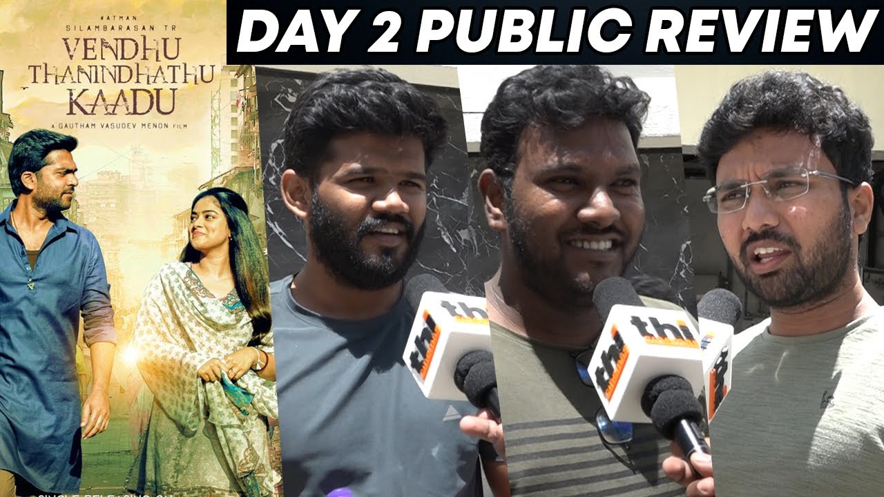 Vendhu Thanindhathu Kaadu Day 2 Public Review | VTK Public Review | VTK ...